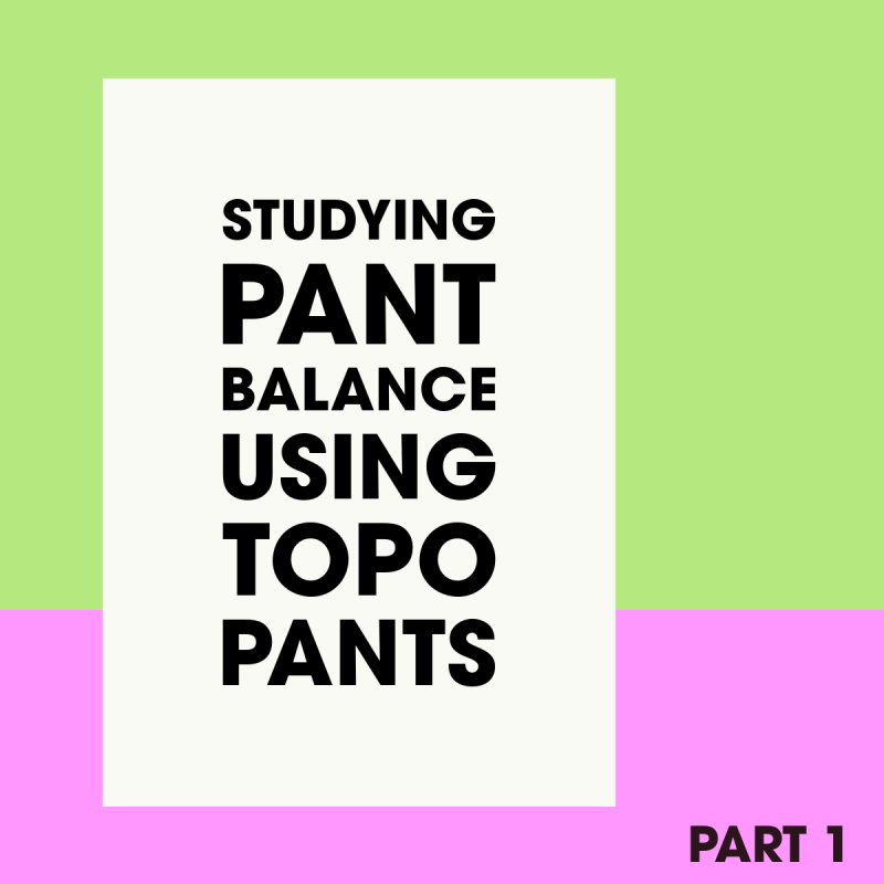 Straight Side Seams and Pant Balance: Insights from the Topo Pattern ...